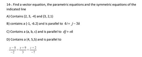Solved Find A Vector Equation The Parametric Equations And