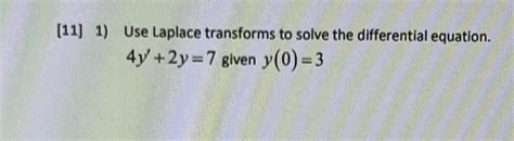 Solved [11] 1 ﻿use Laplace Transforms To Solve The