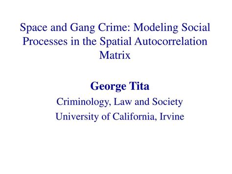 Ppt Space And Gang Crime Modeling Social Processes In The Spatial Autocorrelation Matrix
