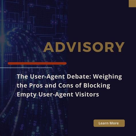 the user agent debate weighing the pros and cons of blocking empty user agent visitors by