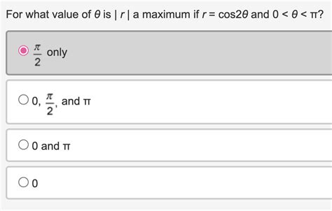 Solved For what value of θ is r a maximum if r cos θ and Chegg com
