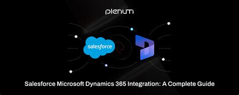 Salesforce Microsoft Dynamics 365 Integration A Complete Guide