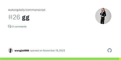 Gg · Issue 26 · Wukongdailycommonscript · Github