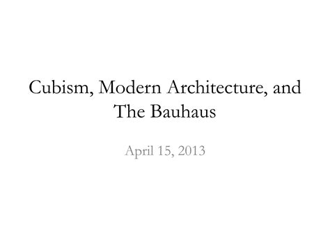 Cubism Modern Architecture Bauhaus Pptx Modern Art Fine Art