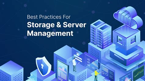 Best Practices For Storage And Server Management