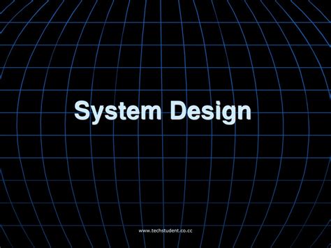 PPT System Design PowerPoint Presentation Free Download ID 9226561