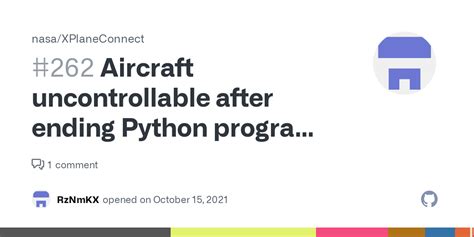 aircraft uncontrollable after ending python program sending controls · issue 262 · nasa