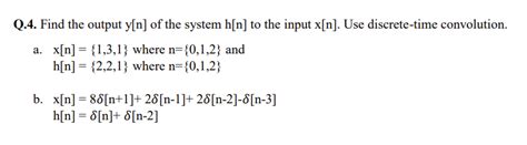 Solved Q4 ﻿find The Output Y N ﻿of The System H N ﻿to