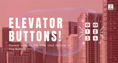 Elevator Buttons The Most Used Buttons In Your Building