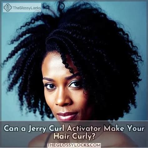 Enhance Natural Curls Best Jerry Curl Activators