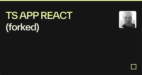 ts app react forked codesandbox