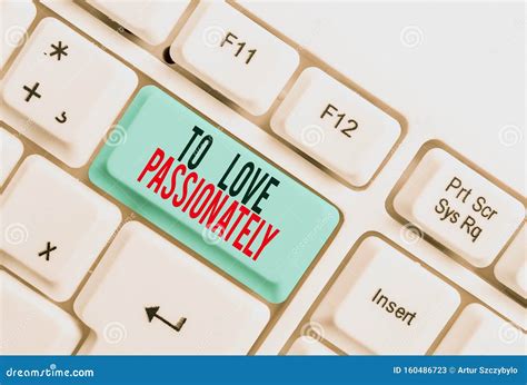 Handwriting Text Writing To Love Passionately Concept Meaning Strong