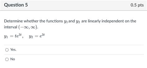 Solved Determine Whether The Functions Y1 And Y2 Are