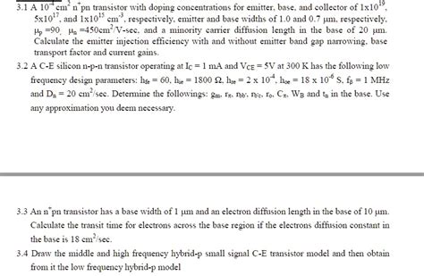 Solved 3 1 A 10 4 Cm 2 N P N Transistor With Doping Concentrations For Emitter Base And