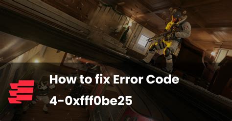How To Fix Error Code 4 0xfff0be25 Esportsgg