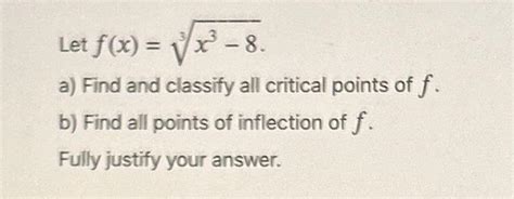 Solved Let Fx3x3−8 A Find And Classify All Critical