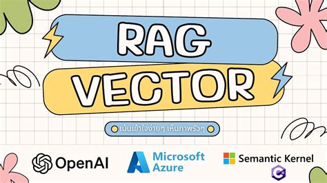 4 พื้นฐาน Rag และ Vector แบบเข้าใจง่าย เห็นภาพรัวๆ ด้วย Semantic Kernel C และ Azure Openai