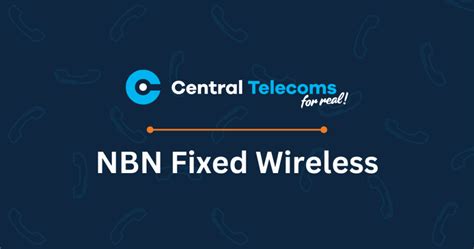 Nbn Fixed Wireless Central Telecoms