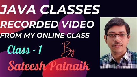 Watch My Real Online Classes Series Java Class 1 By Sateesh Patnaik