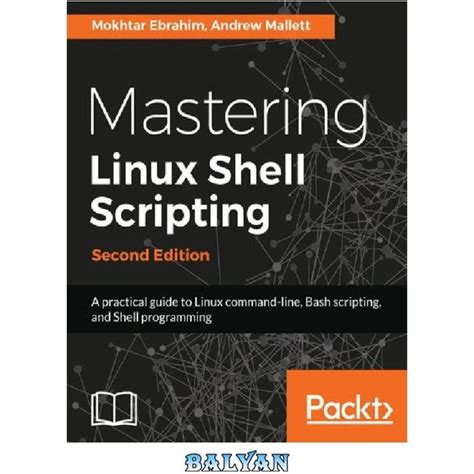 خرید و قیمت دانلود کتاب Mastering Linux Shell Scripting A Practical Guide To Linux Command Line