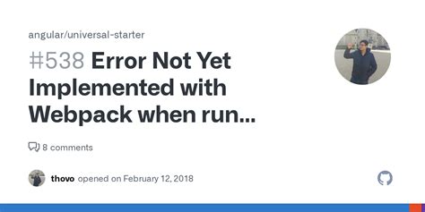 Error Not Yet Implemented With Webpack When Run Node Distserverjs · Issue 538 · Angular