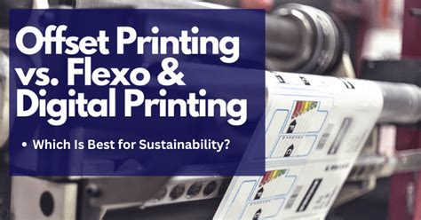 Digital VS Flexo VS Offset Printing Which Is Best For A Sustainability Driven Market MTED