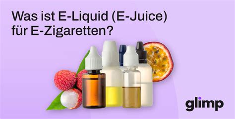 E Zigaretten E Liquid E Saft Definition Bedeutung Und Inhaltsstoffe Glimp