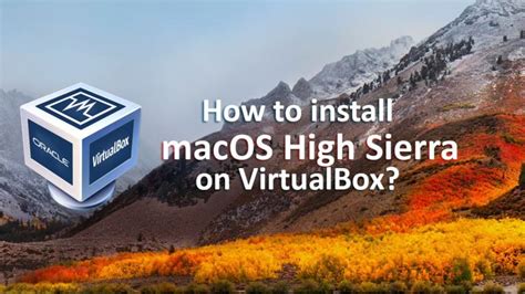 How To Install Macos High Sierra On Virtualbox Itechscreen