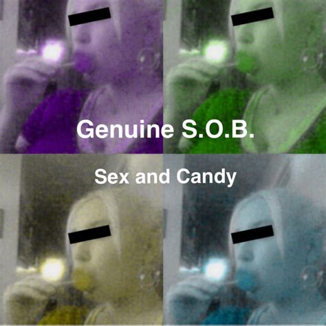 Sex And Candy Single By Genuine S O B Spotify
