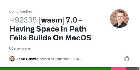 Wasm 70 Having Space In Path Fails Builds On Macos · Issue 92335 · Dotnetruntime · Github