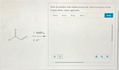 Solved Draw The Product With Sodium Borohyride Draw