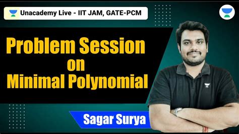 Problem Session On Minimal Polynomial Iit Jam 2024 Sagar Surya Unacademy Letscrackit Youtube