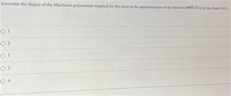 Solved Determine The Degree Of The Maclaurin Polynomial