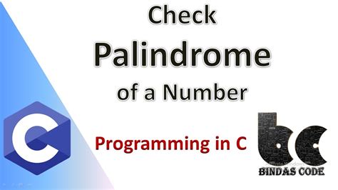 C Program To Check A Number Is Palindrome Or Not Bindas Code Youtube