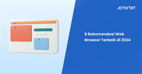 6 Rekomendasi Web Browser Terbaik Di 2024