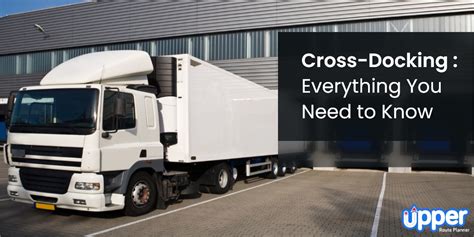 Cross Docking Definition Types And Benefits 2024 Ultimate Guide