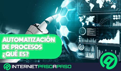 Automatización De Procesos 】¿qué Es Historia Hitos Y Futuro 2025