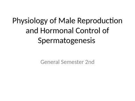 Ppt Physiology Of Male Reproduction And Hormonal Control Of Spermatogenesis