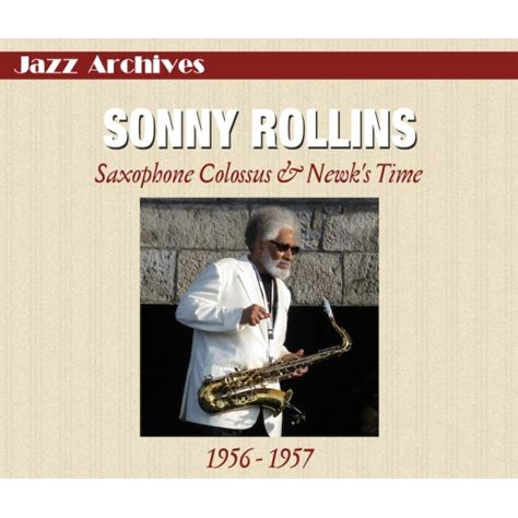 Sonny Rollins Saxophone Colossus And Newks Time 1956 1957 ClassÉ