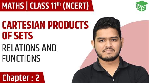 Cartesian Products Of Sets Ch 2 Relations And Functions Class 11 Maths Ncert Youtube