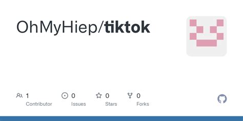 GitHub OhMyHiep Tiktok