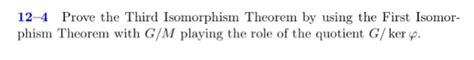 solved 12 4 prove the third isomorphism theorem by using the