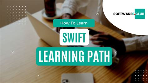 Swift Learning Path And Resources Softwaresclub