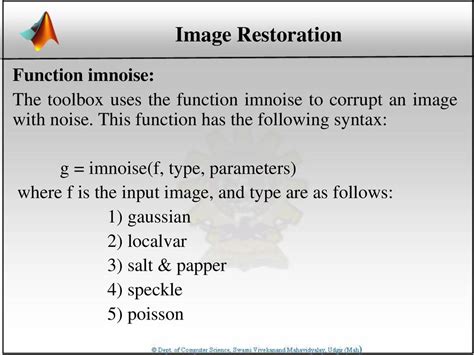 Image Restoration The Objective Of Image Restoration Is To Improve A