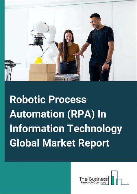 Robotic Process Automation In It Market 2025 Share And Forecast