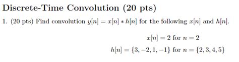 Solved Discrete Time Convolution Pts Pts Find Chegg Com