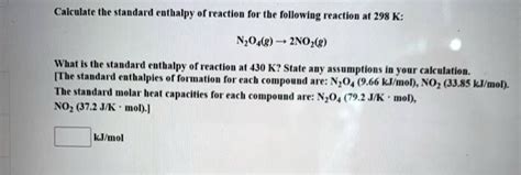SOLVED Calculate The Standard Enthalpy Of Reaction For The Following Reaction At K NOag