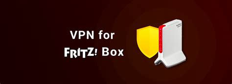 Best FRITZ Box VPNs Easy VPN On Router Setup Guide