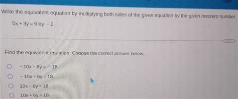 Solved Write The Equivalent Equation By Multiplying Both Sides Of The Given Equation By The