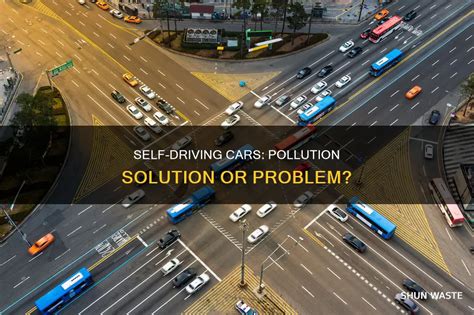 Self Driving Cars Pollution Solution Or Problem Shunwaste